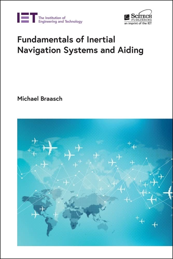 Michael Braasch New Book! Fundamentals of Inertial Navigation Systems ...